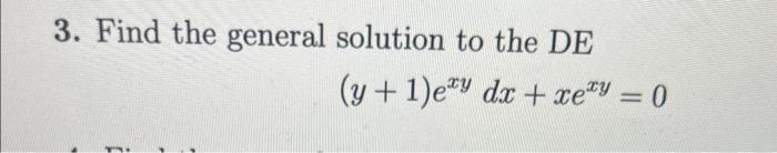 Solved 3. Find the general solution to the DE | Chegg.com