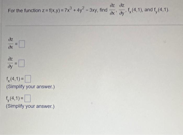Solved For the function z=f(x,y)=7x3+4y2−3xy, find | Chegg.com