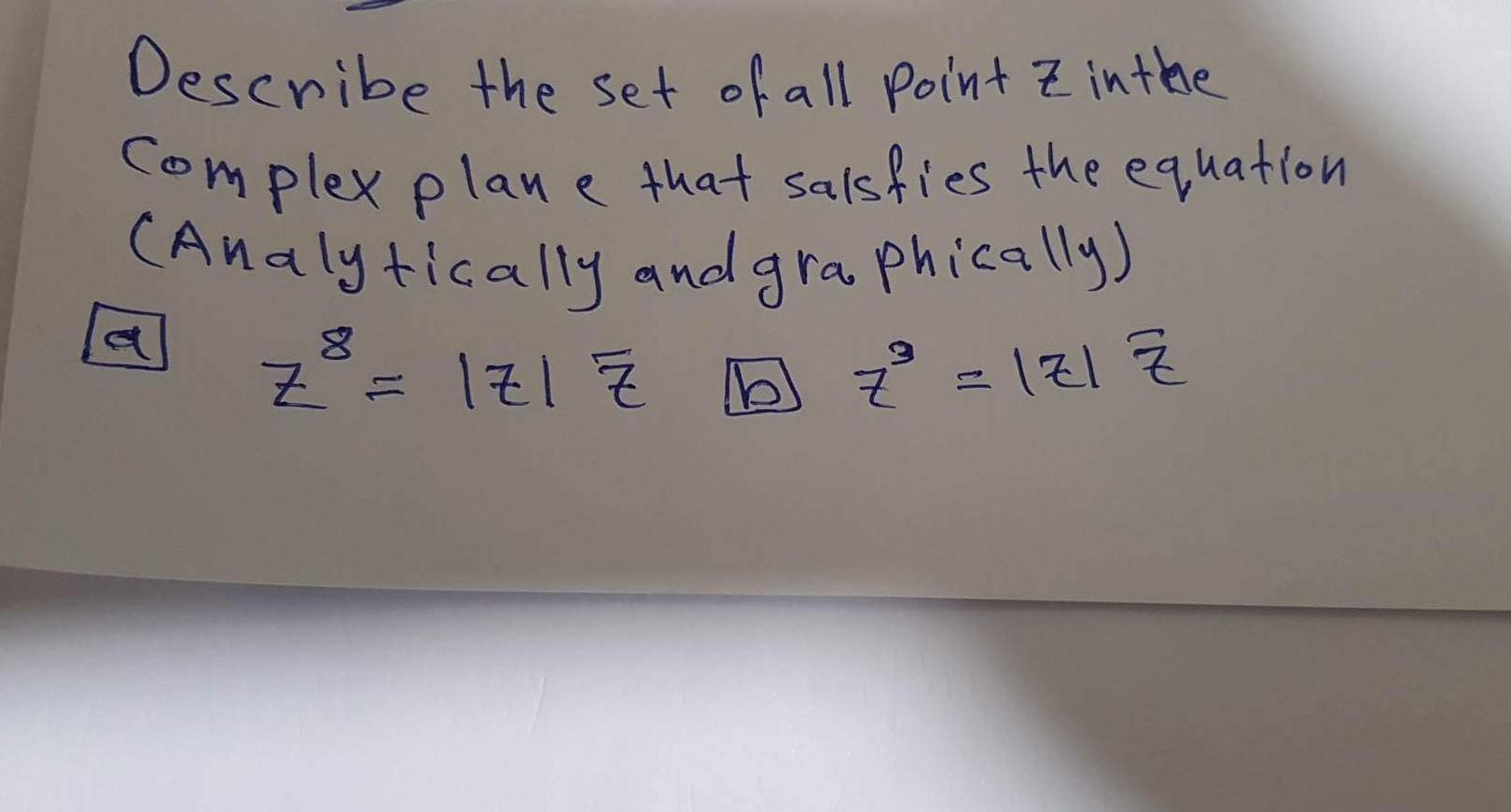 Solved Describe the set of all point z inthe Complex plane | Chegg.com