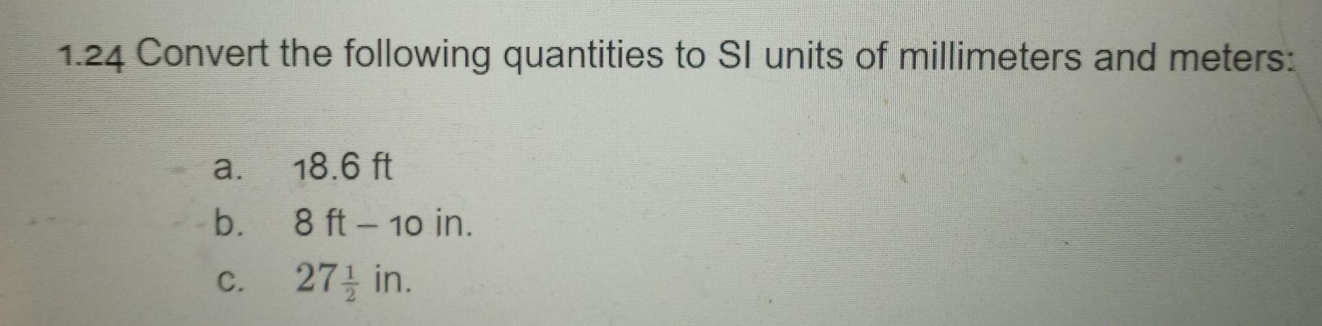 Solved 1.24 Convert the following quantities to SI units of | Chegg.com