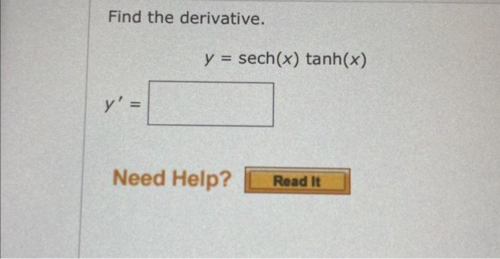 Solved Find the derivative. y=sech(x)tanh(x) y′= | Chegg.com