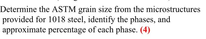 Solved The microstructure of 1018 steel that resulted in | Chegg.com
