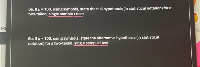 Solved 6a. If μ=100, using symbols, state the null | Chegg.com