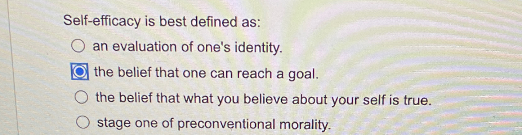 Solved Self-efficacy is best defined as:an evaluation of | Chegg.com
