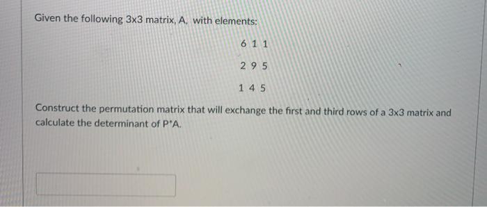 Solved Given the following 3x3 matrix, A. with elements: 6 1 | Chegg.com