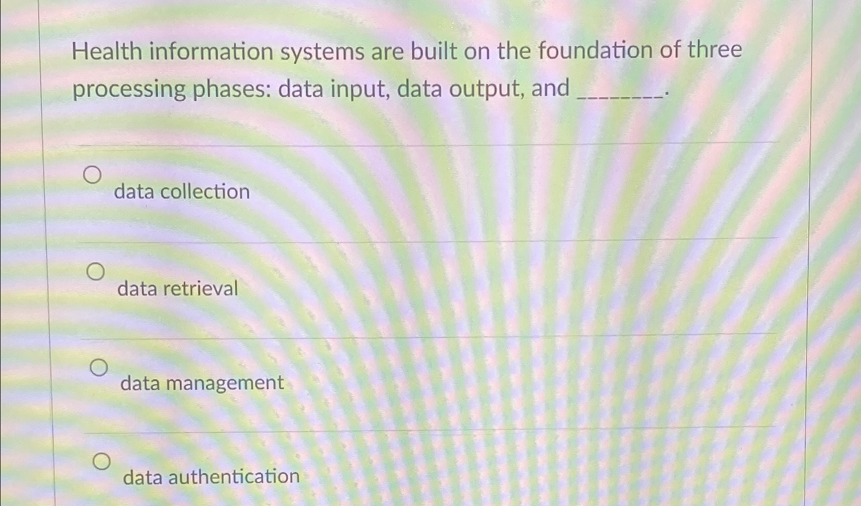 Solved Health information systems are built on the | Chegg.com