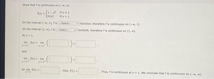 Solved Show that f is continuous on (−∞,∞). f(x)={1−x2ln(x) | Chegg.com