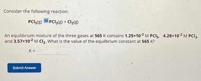 Solved Consider the following reaction: PCl5( g)PCl3( | Chegg.com