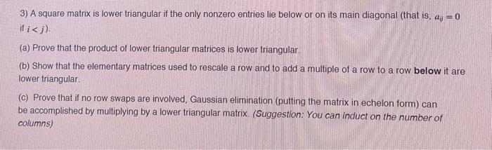 Solved 3) A square matrix is lower triangular if the only | Chegg.com