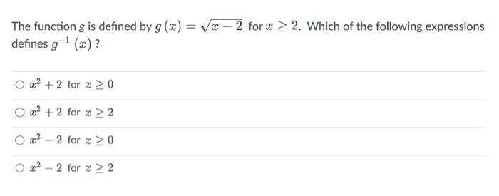 Solved The function g is defined by g(x)=x−2 for x≥2. Which | Chegg.com