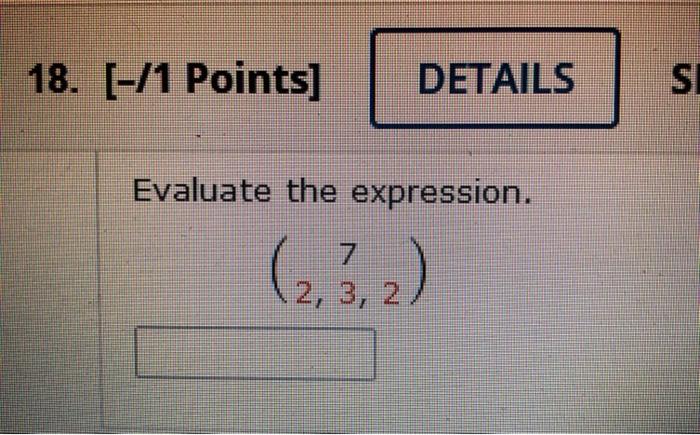 Solved Evaluate the expression. (It is 7 over 2,3,2 with all | Chegg.com