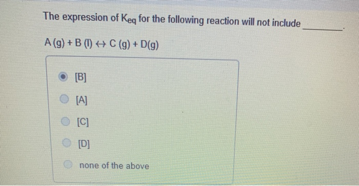 Solved The expression of Keq for the following reaction will | Chegg.com
