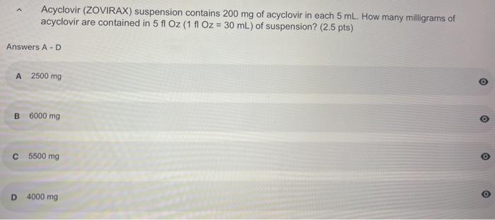 Solved Acyclovir Zovirax Suspension Contains 200mg Of