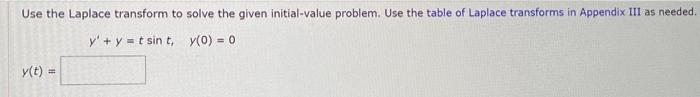 Solved Use the Laplace transform to solve the given | Chegg.com