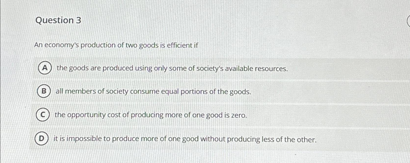 Solved Question 3An economy's production of two goods is | Chegg.com