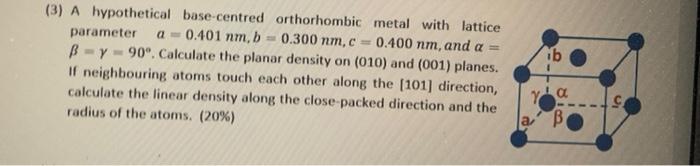 Solved (3) A hypothetical base-centred orthorhombic metal | Chegg.com