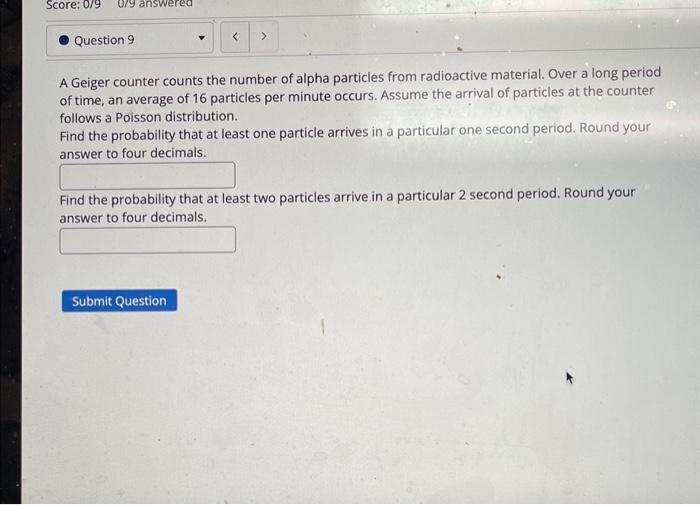 Solved A Geiger counter counts the number of alpha particles | Chegg.com