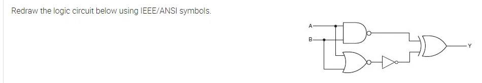 Solved Redraw the logic circuit below using IEEE/ANSI | Chegg.com