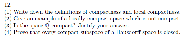 Solved 12. (1) Write down the definitions of compactness and | Chegg.com