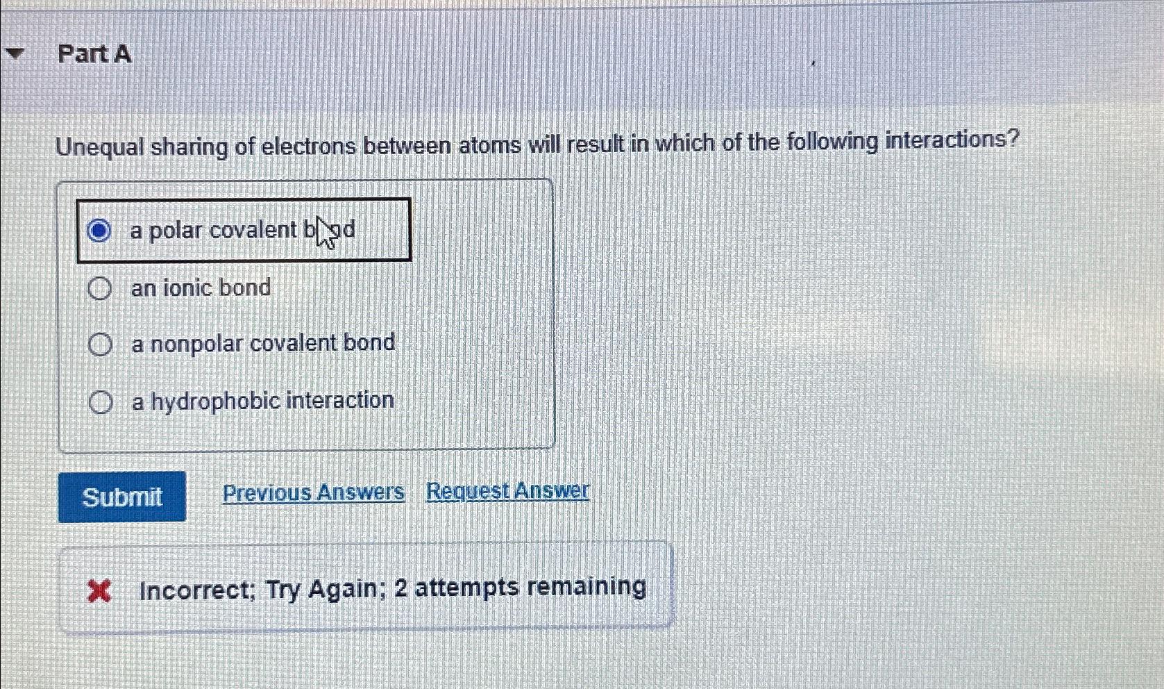 Solved Part AUnequal sharing of electrons between atoms will | Chegg.com