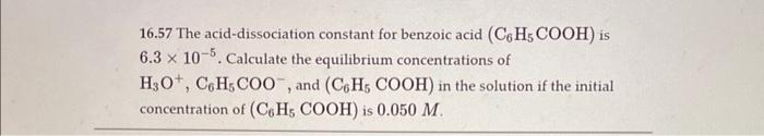 Solved 16.57 The acid-dissociation constant for benzoic acid | Chegg.com