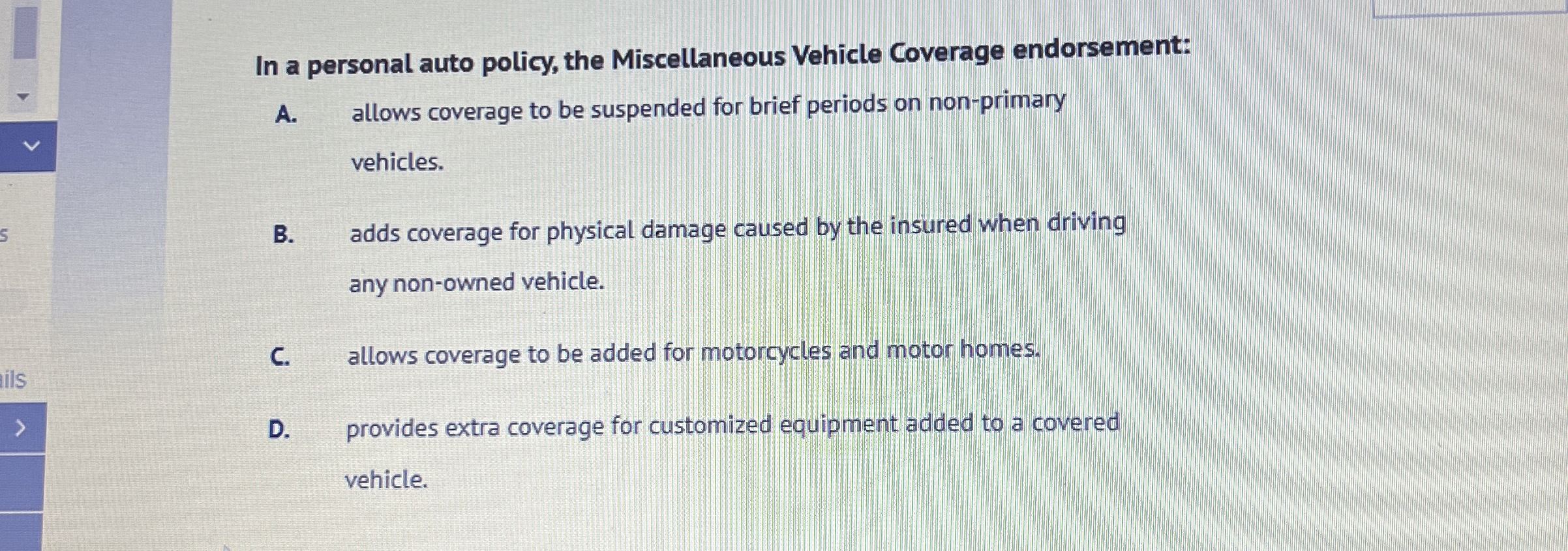 Solved In a personal auto policy, the Miscellaneous Vehicle | Chegg.com