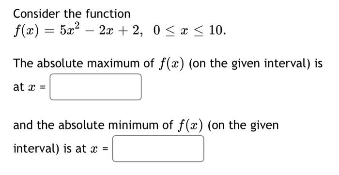 Solved Consider the function f(x)=5x2−2x+2,0≤x≤10 The | Chegg.com
