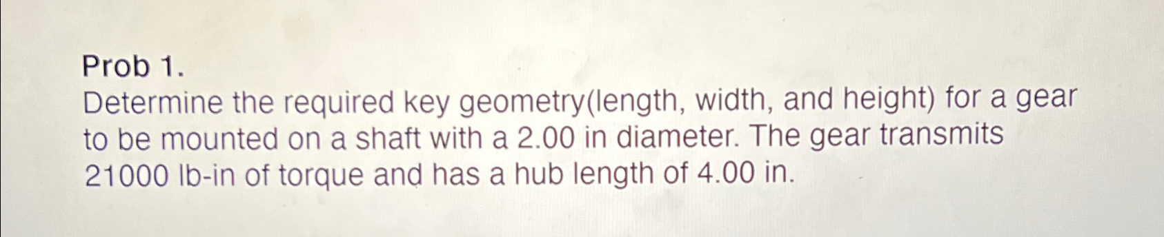 Solved Prob 1.Determine the required key geometry(length, | Chegg.com
