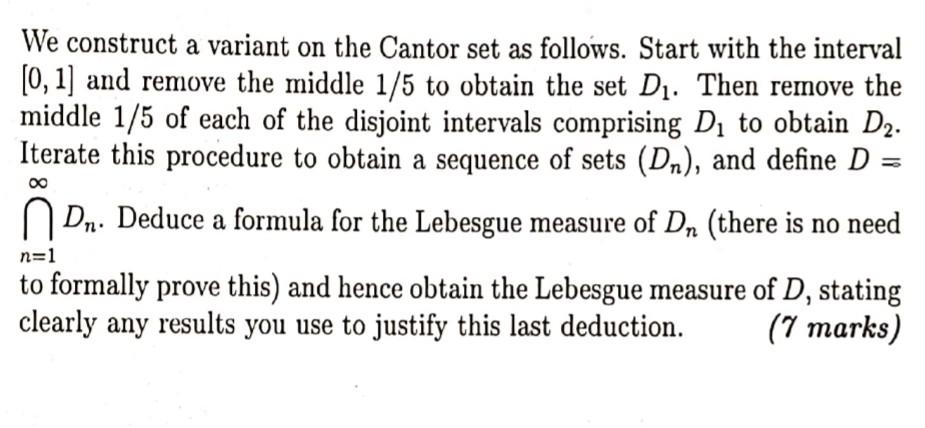 Solved We Construct A Variant On The Cantor Set As Follows 0785