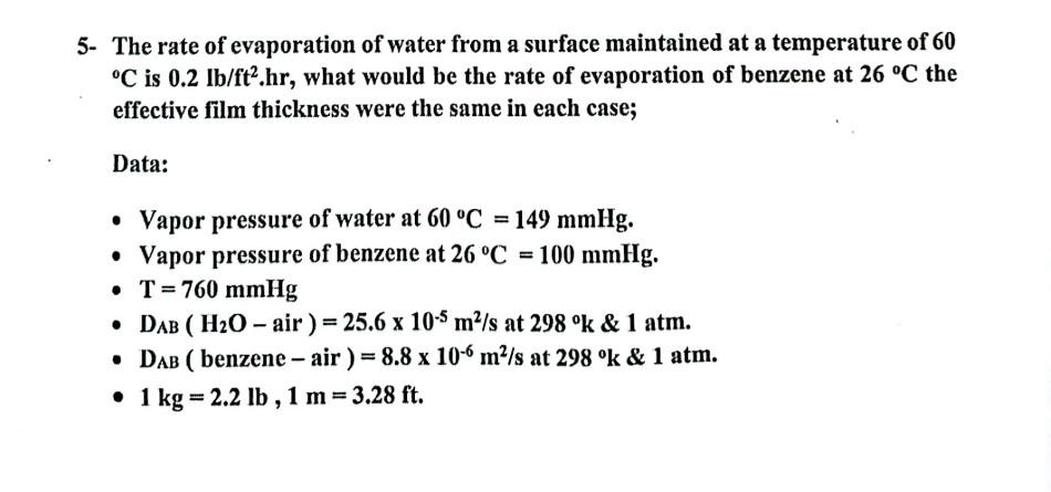 Solved 5- The rate of evaporation of water from a surface | Chegg.com