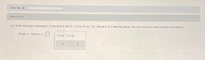 Solved (a) Write the given expression in the form ksin(x+α) | Chegg.com