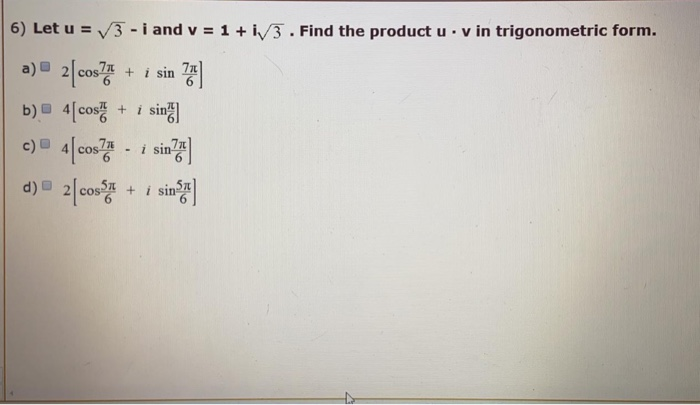 Solved 6) Let u = 3 - i and v = 1 + iV3. Find the product u | Chegg.com