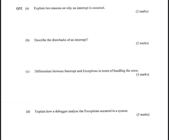 Solved Q32 (a) Explain two reasons on why an interrupt is | Chegg.com