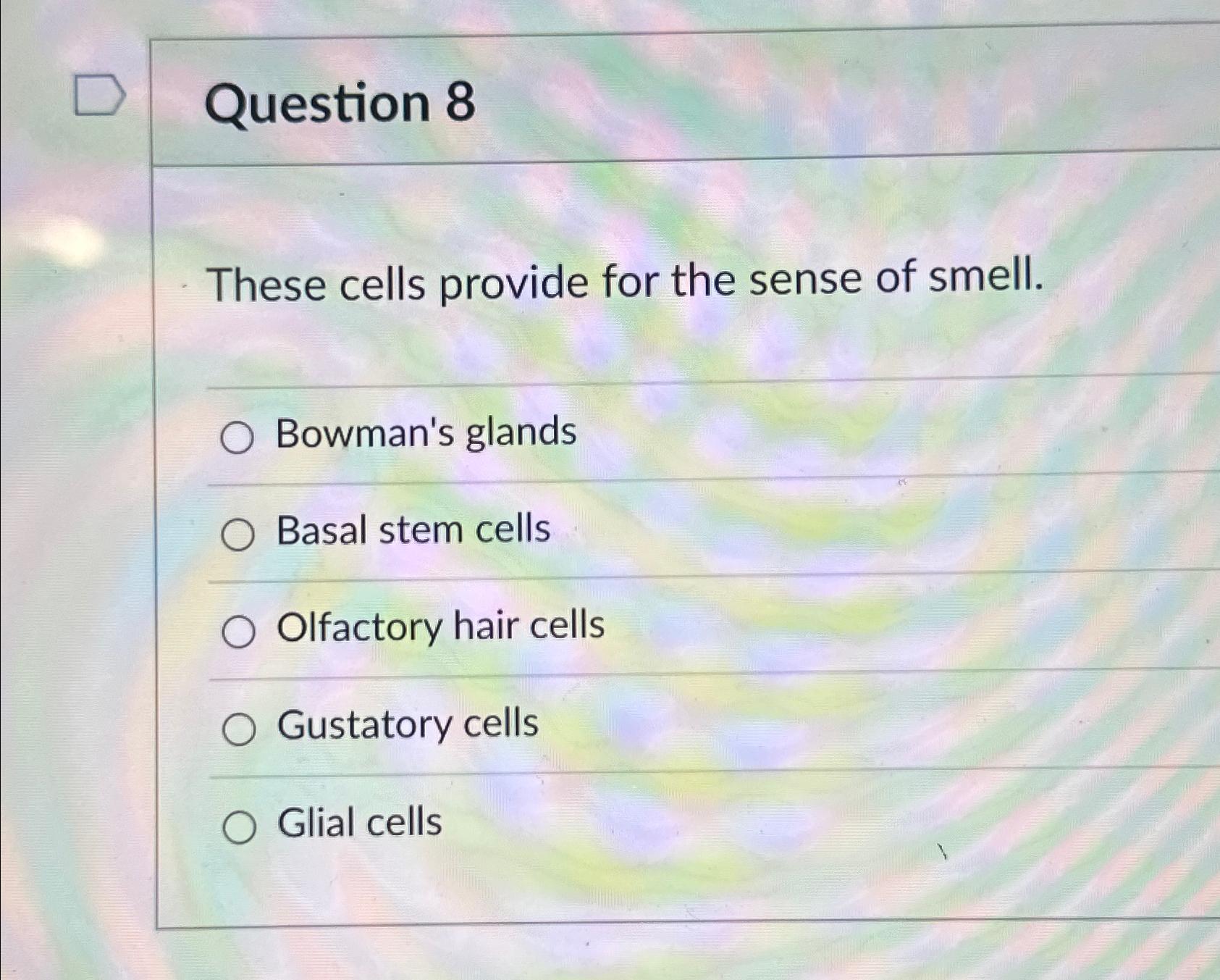 Solved Question 8These cells provide for the sense of | Chegg.com