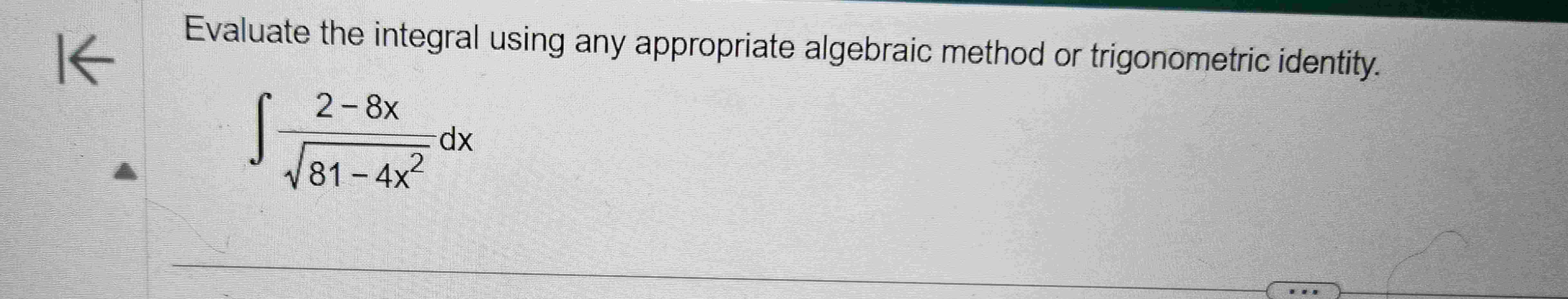 Solved Evaluate the integral using any appropriate algebraic | Chegg.com