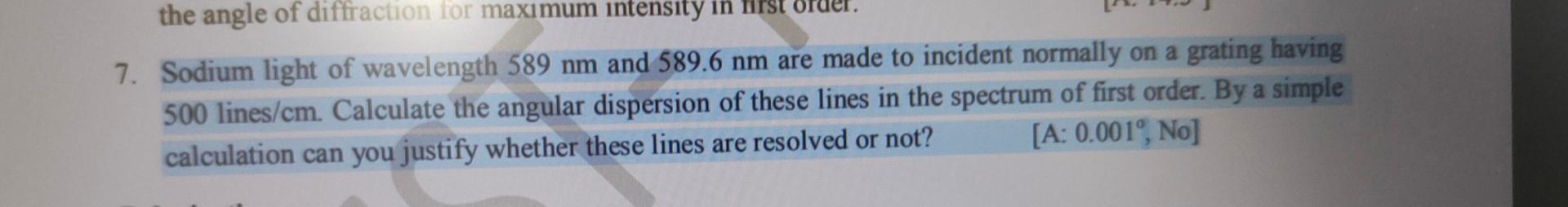 [Solved]: Sodium light of wavelength 589 nm and 589.6 nm