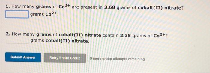 Solved 1. How many grams of Co2+ are present in 3.68 grams | Chegg.com
