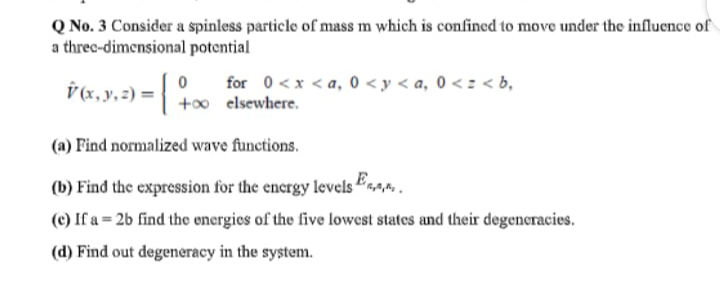 Solved Q No. 3 Consider a spinless particle of mass m which | Chegg.com