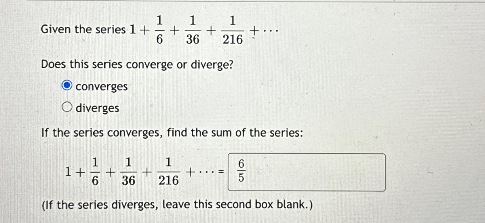 Solved Given the series 1+16+136+1216+cdotsDoes this series | Chegg.com