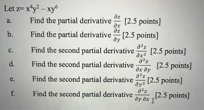 Solved Let z=x4y2−xy6 a. Find the partial derivative ∂x∂z | Chegg.com