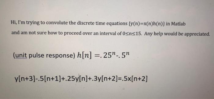 Solved Hi,I′m trying to convolute the discrete time | Chegg.com