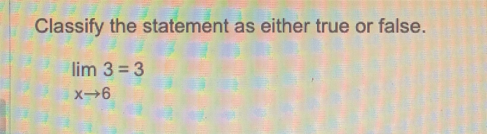 Solved Classify the statement as either true or | Chegg.com