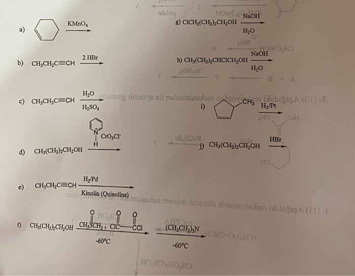 Solved a) g) ClCH2(CH2)2CH2OHH2ONaOH b) CH3CH2C≡CH 2HBr h) | Chegg.com