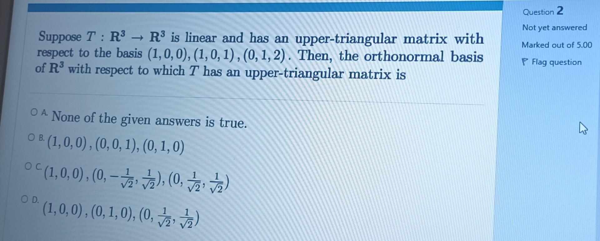Solved Question 2 Suppose T:R3→R3 is linear and has an | Chegg.com