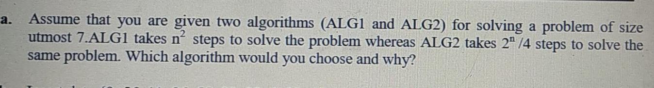 Solved A Assume That You Are Given Two Algorithms Alg1 And 6063