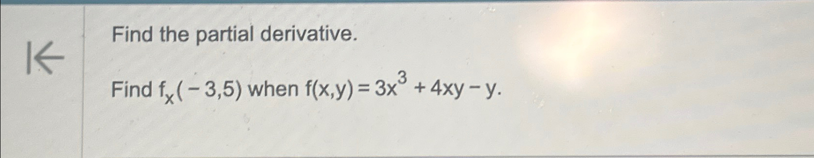 Solved Find the partial derivative.Find fx(-3,5) ﻿when | Chegg.com
