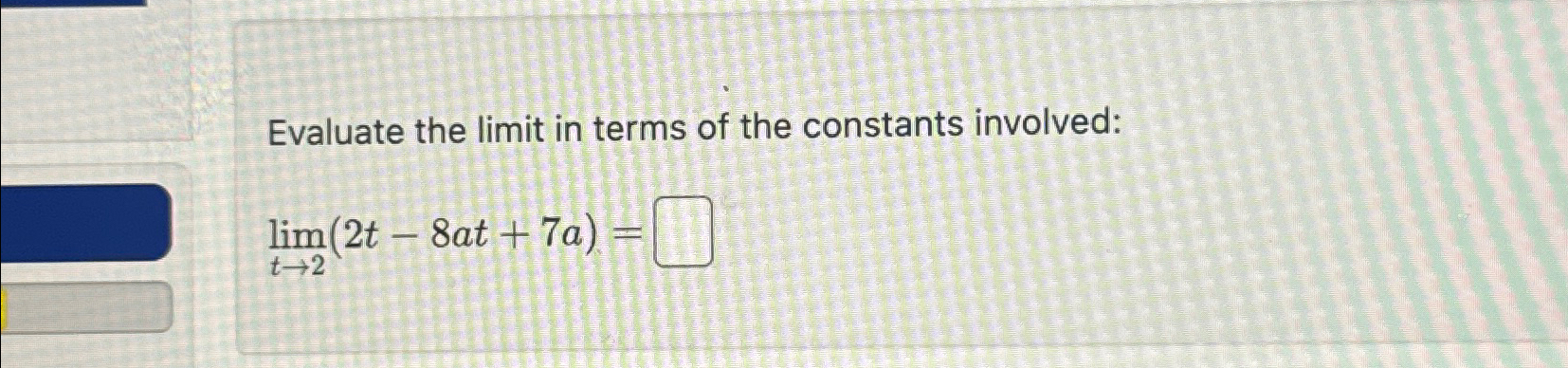 Solved Evaluate the limit in terms of the constants | Chegg.com
