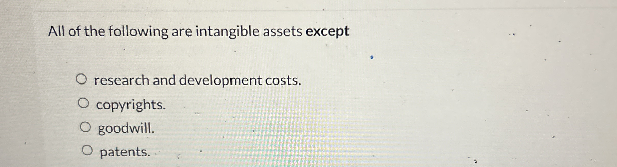 Solved All of the following are intangible assets | Chegg.com