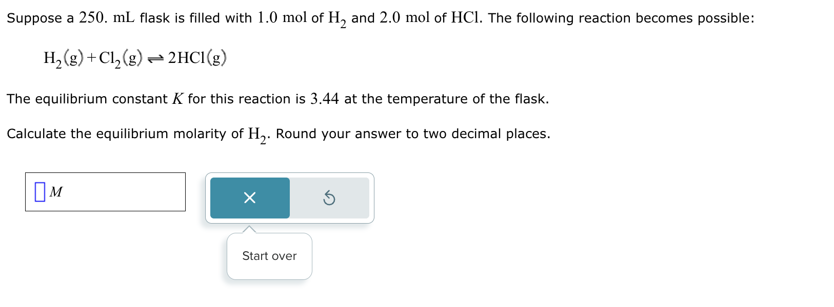 Solved Suppose a 250.mL ﻿flask is filled with 1.0mol of H2 | Chegg.com