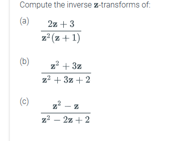 Solved Compute the inverse z-transforms | Chegg.com